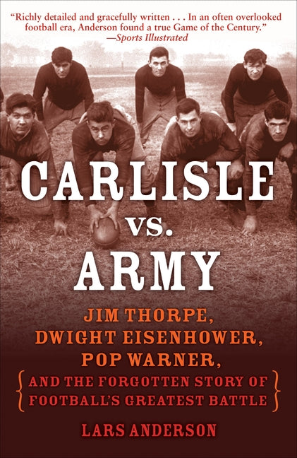 Carlisle vs. Army: Jim Thorpe, Dwight Eisenhower, Pop Warner, and the – Allstora