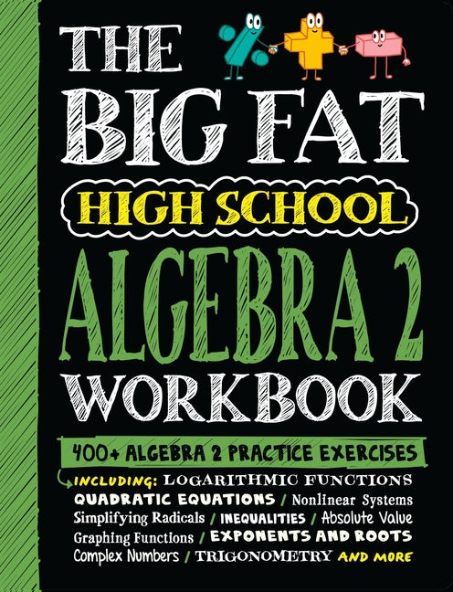 Big Fat High School Algebra 2 Workbook: 400+ Algebra 2 Practice Exerci ...