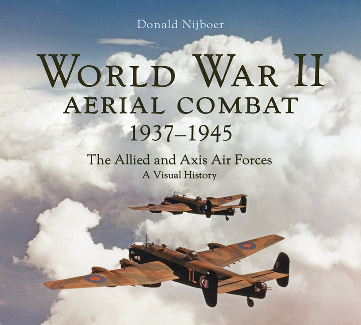 World War II Aerial Combat 1937 - 1945: The Allied and Axis Air Forces ...