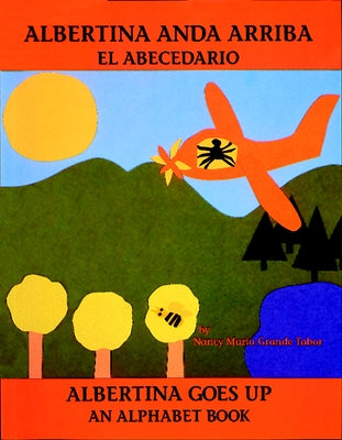Albertina Anda Arriba: El Abecedario / Albertina Goes Up: An Alphabet ...