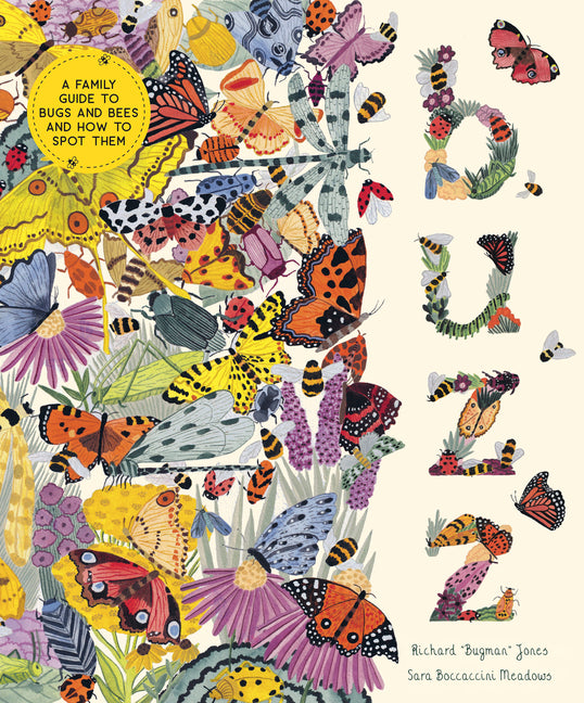 Buzz: A Family Guide to Bugs and Bees and How to Spot Them – Allstora