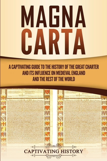 Magna Carta: A Captivating Guide to the History of the Great Charter a ...