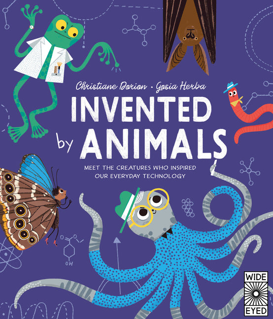 Invented by Animals: Meet the Creatures Who Inspired Our Everyday Tech ...