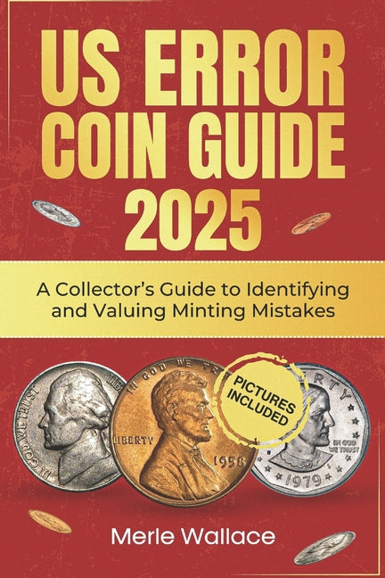 Us Error Coins Guide 2025: A Collector's Guide to Identifying and Valu ...
